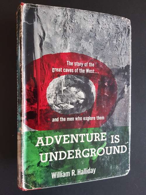 Other Travel & Geography - Adventure is Underground - By William R. Halliday - Signed Copy was ...